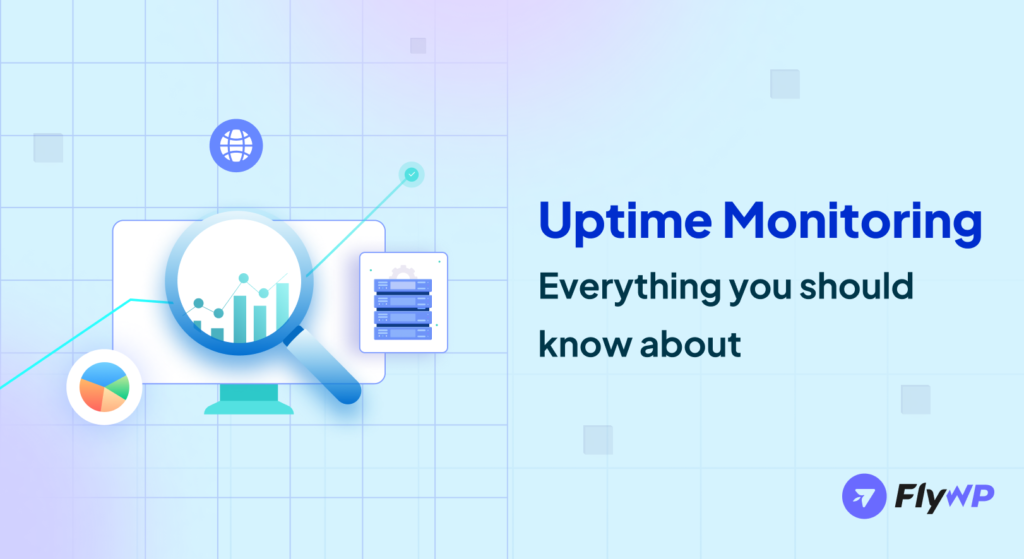 How to Monitor Website Uptime (7 Tips to Follow) - FlyWP
