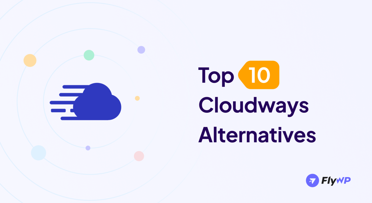 Top 10 Cloudways Alternatives [Key Features, Pricing, Pros and Cons] – FlyWP