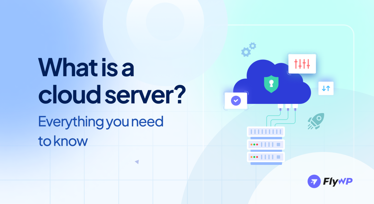 What is a cloud server? Types, Benefits, and More – FlyWP
