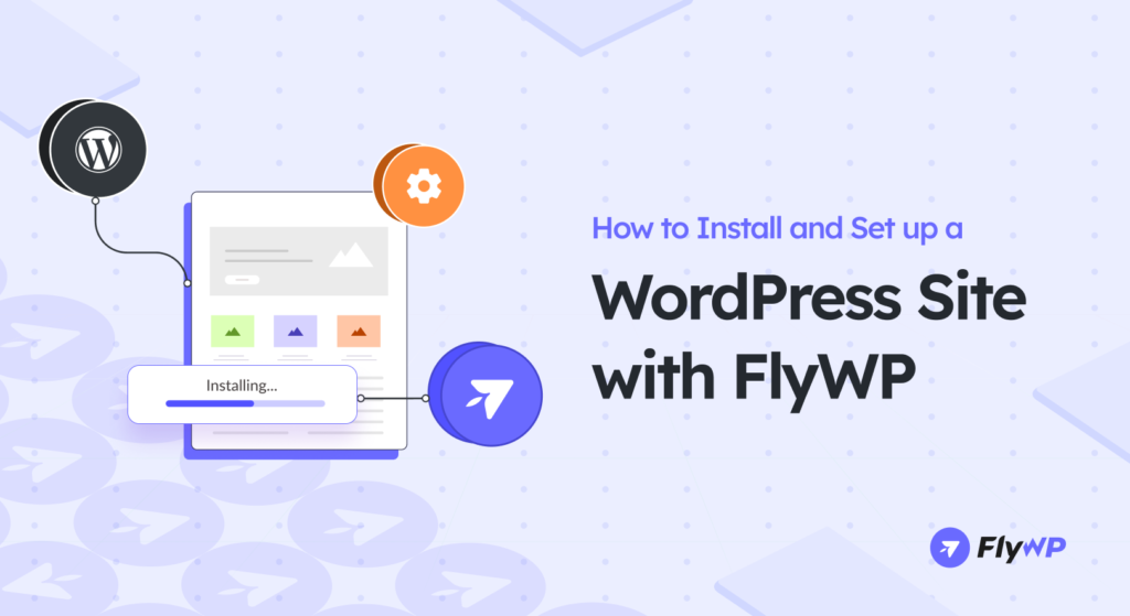 How to Install & Set up a WordPress Site with FlyWP - FlyWP