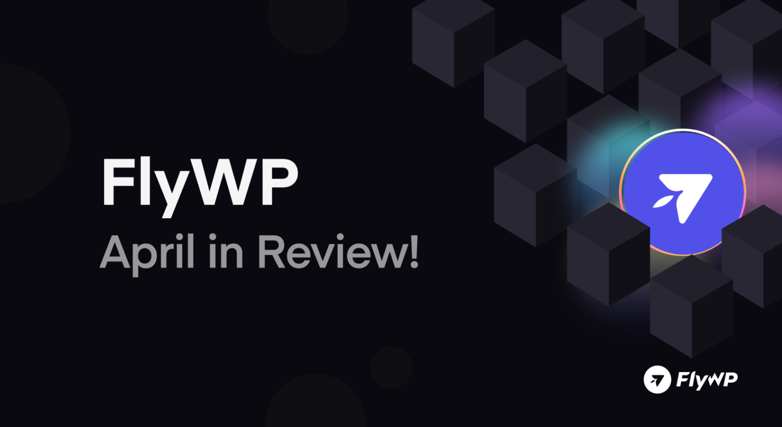 FlyWP April in Review: Exclusive Features and Enhancements