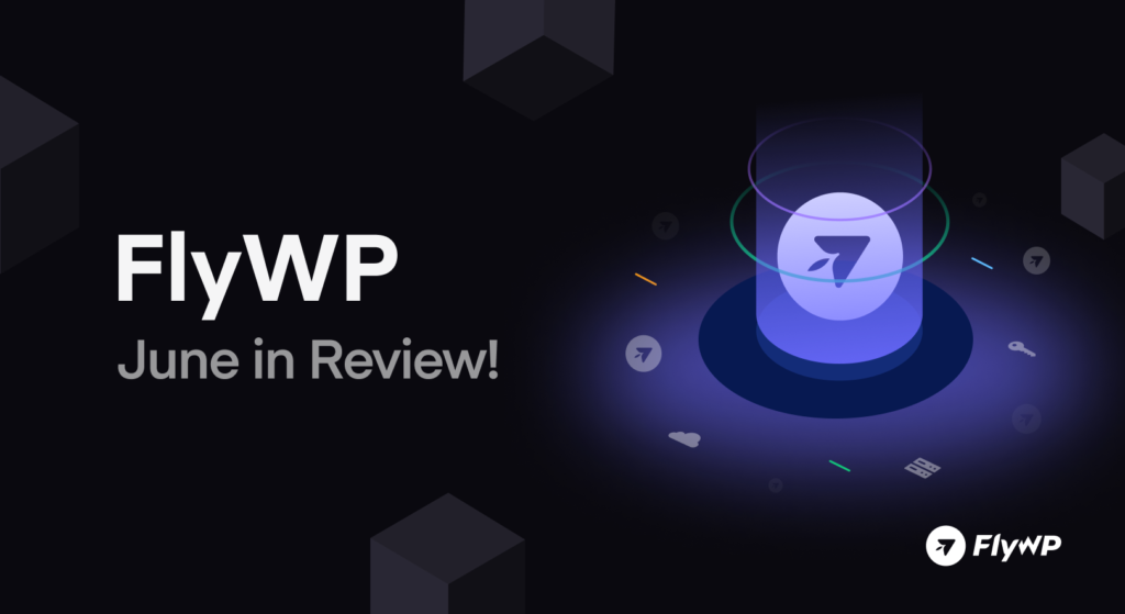 FlyWP-June In Review