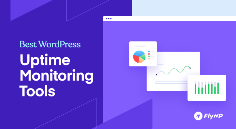 7 Best WordPress Uptime Monitoring Tools – FlyWP