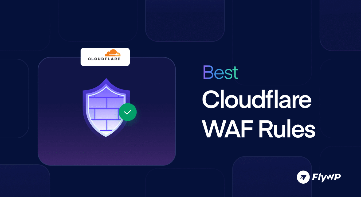 Best Cloudflare WAF Rules to Protect Your WordPress Site