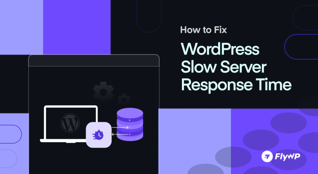 How to Fix WordPress Slow Server Response Time