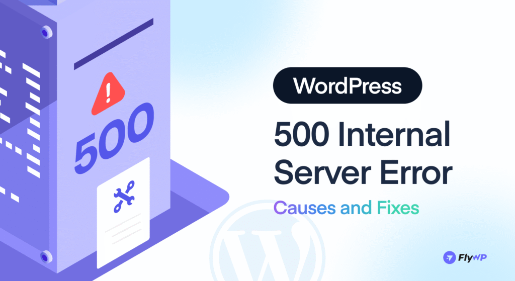 How to Fix the 500 Internal Server Error in WordPress (Step-by-Step Guide)